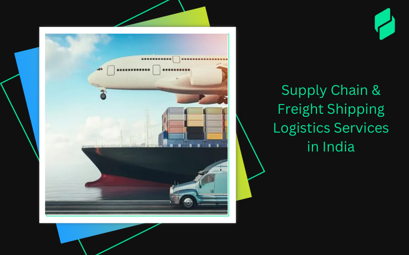 Supply Chain & Freight Shipping Logistics Services in India